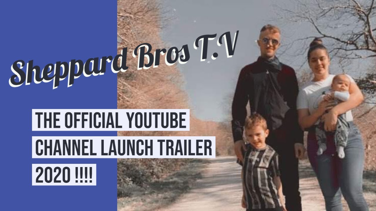 Sheppard Bros T.V OFFICIAL YOUTUBE CHANNEL TRAILER!!! #FamilyVlogs 2020 ...