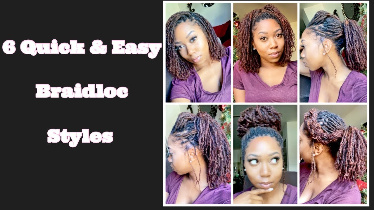 6 Quick and Easy Braidloc Styles - YouTube