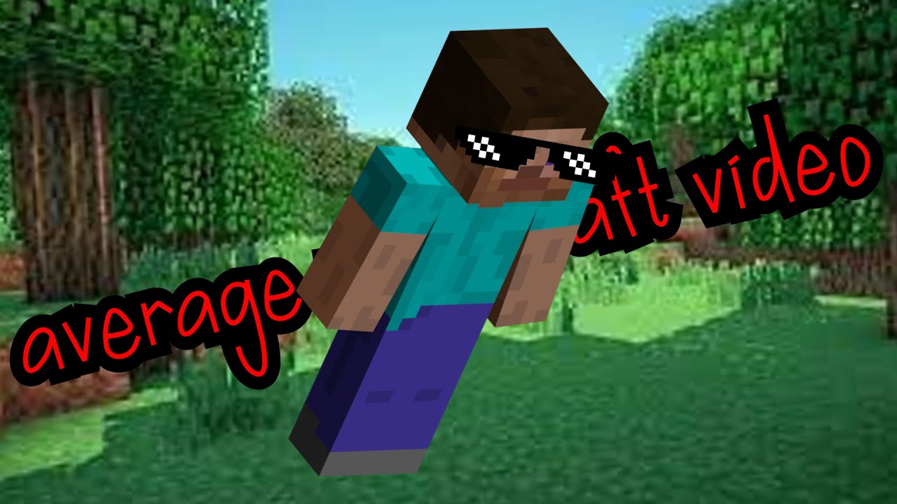 average minecraft video - YouTube