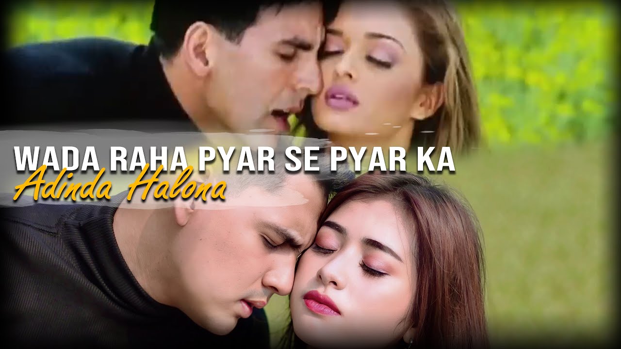 Wada Raha Pyar Se Pyar Ka || Recreate by Adindahalona Feat Dizaref ...