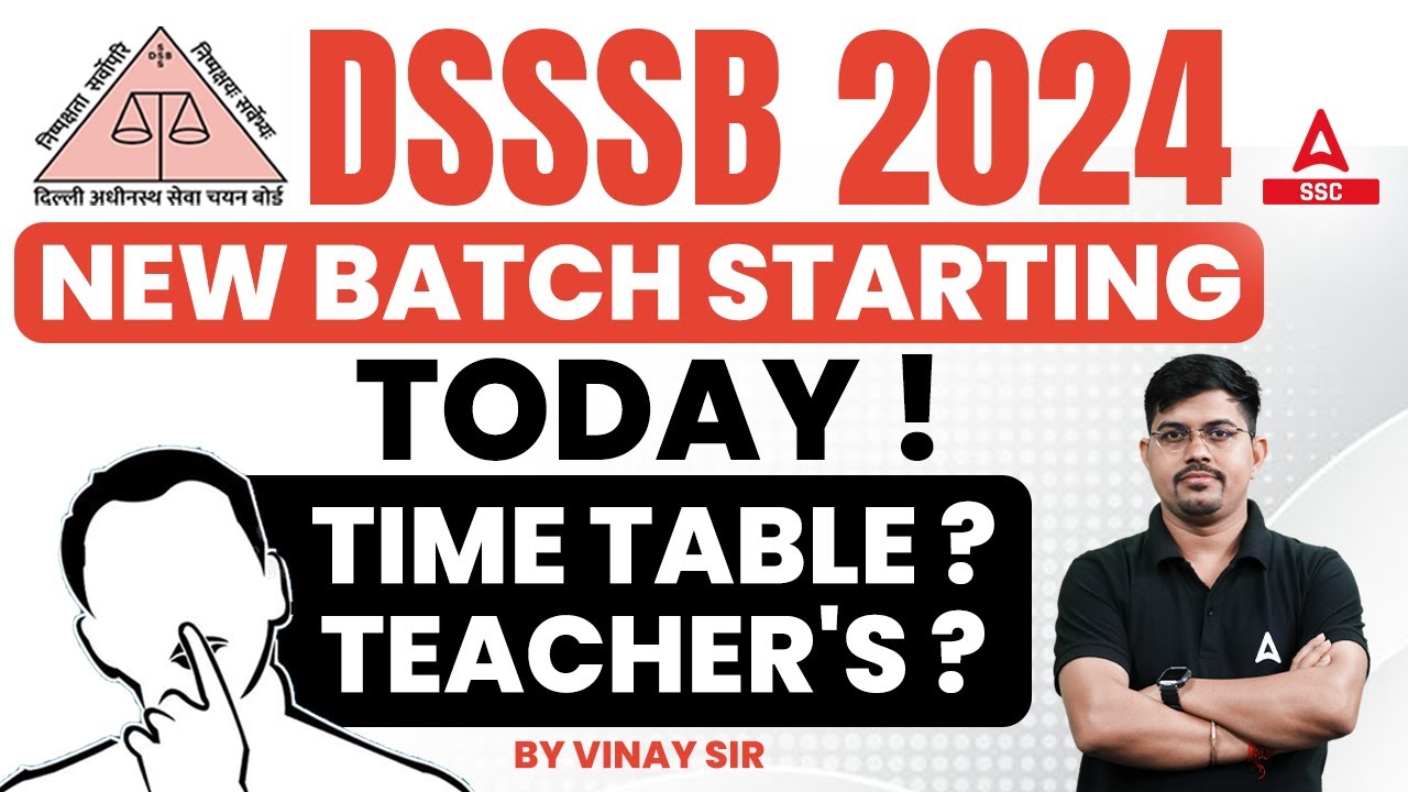 DSSSB Vacancy 2024 | DSSSB Preparation Batch Starting Time Table ...