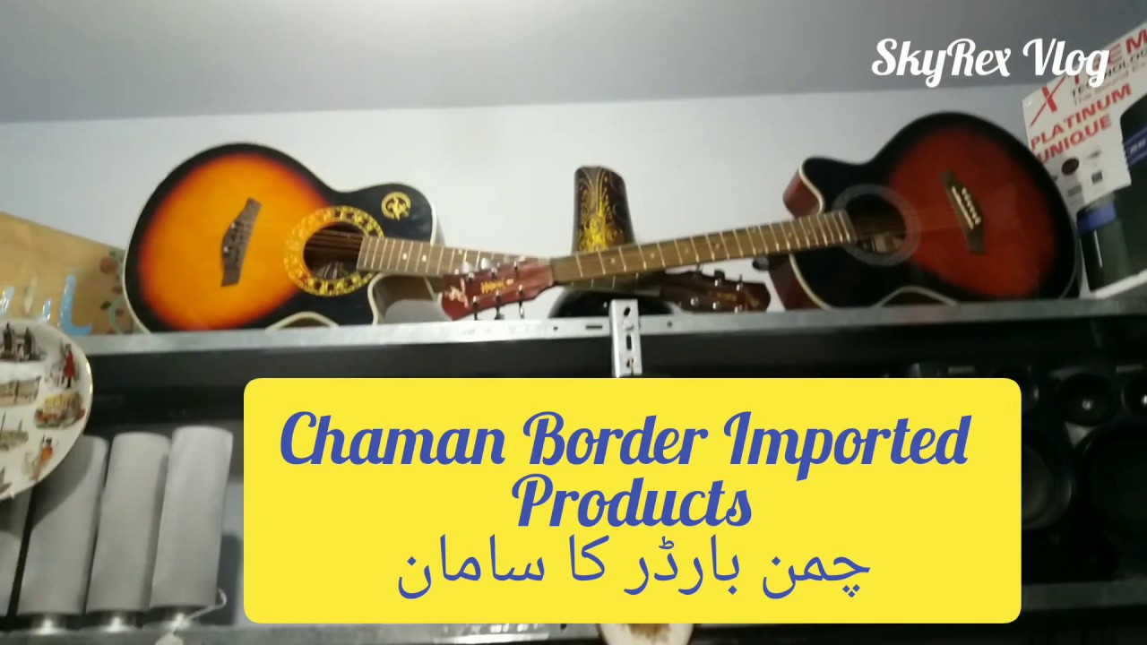 Chaman Border || Border items/products || Traditional Market - YouTube
