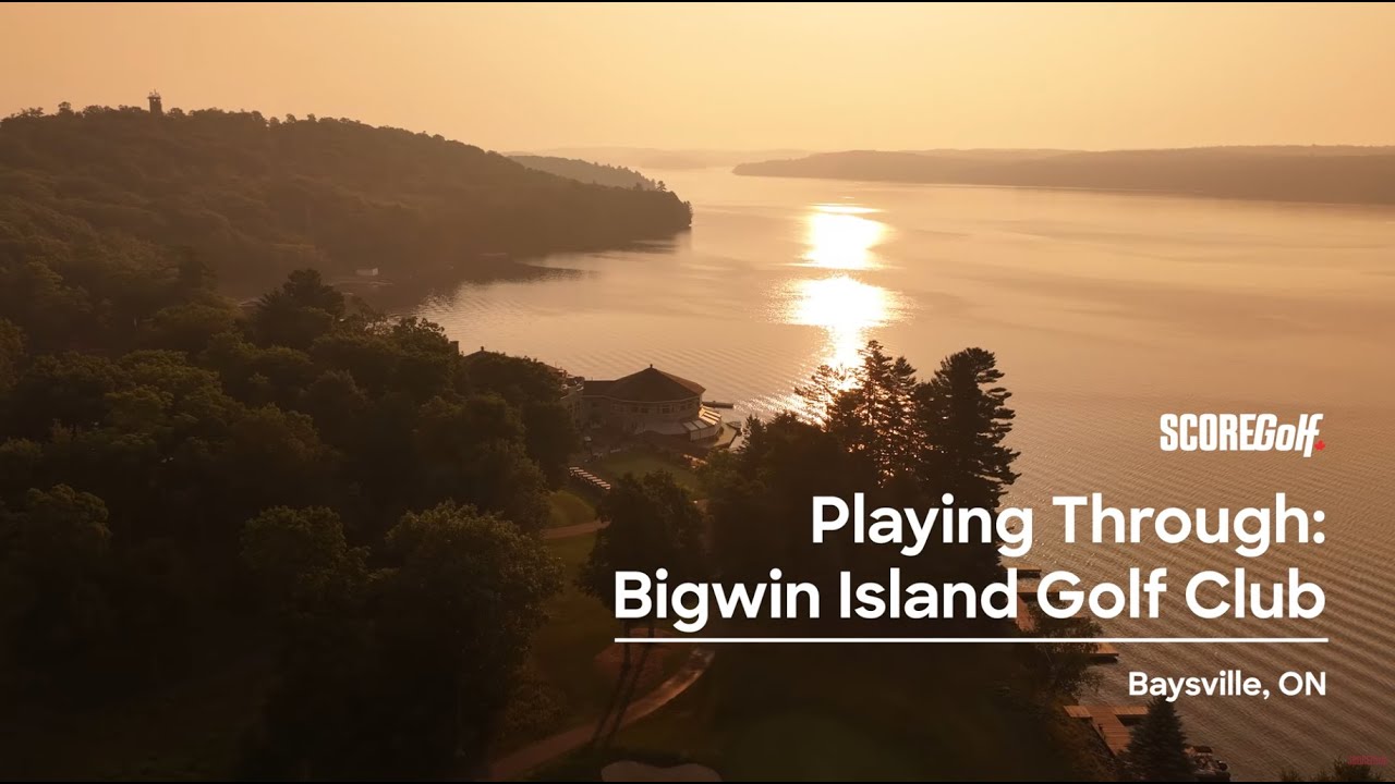 Playing Through: Bigwin Island Golf Club | SCOREGolf - YouTube