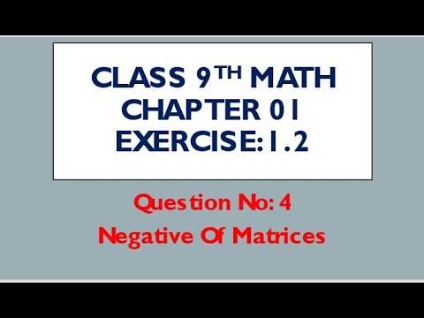 Negative Of Matrices |9th Math| Ex:1.2 Qno:4 - YouTube