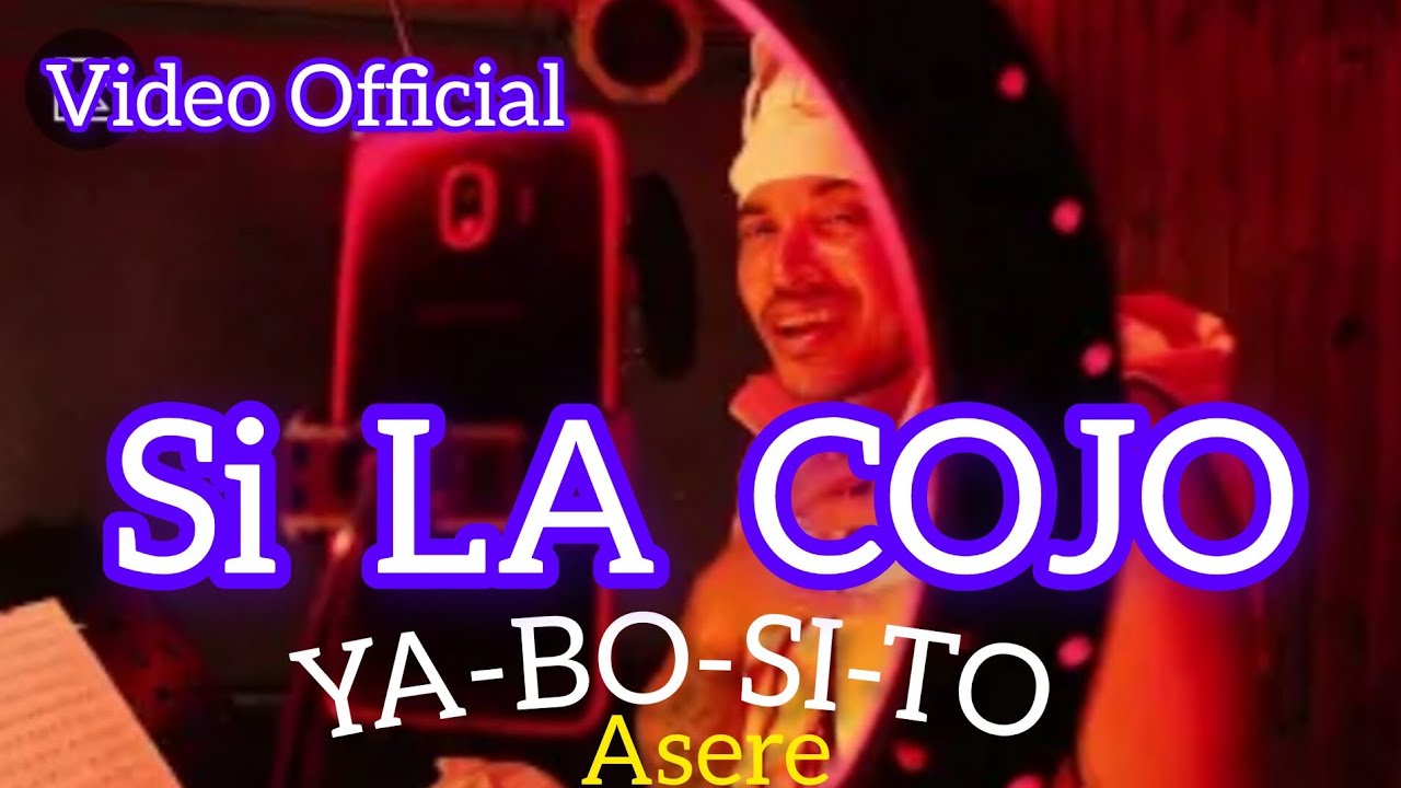 EL YA-BO-SI-TO Asere : " SI LA COJO " ( Video PRE Official ) Prod by ...