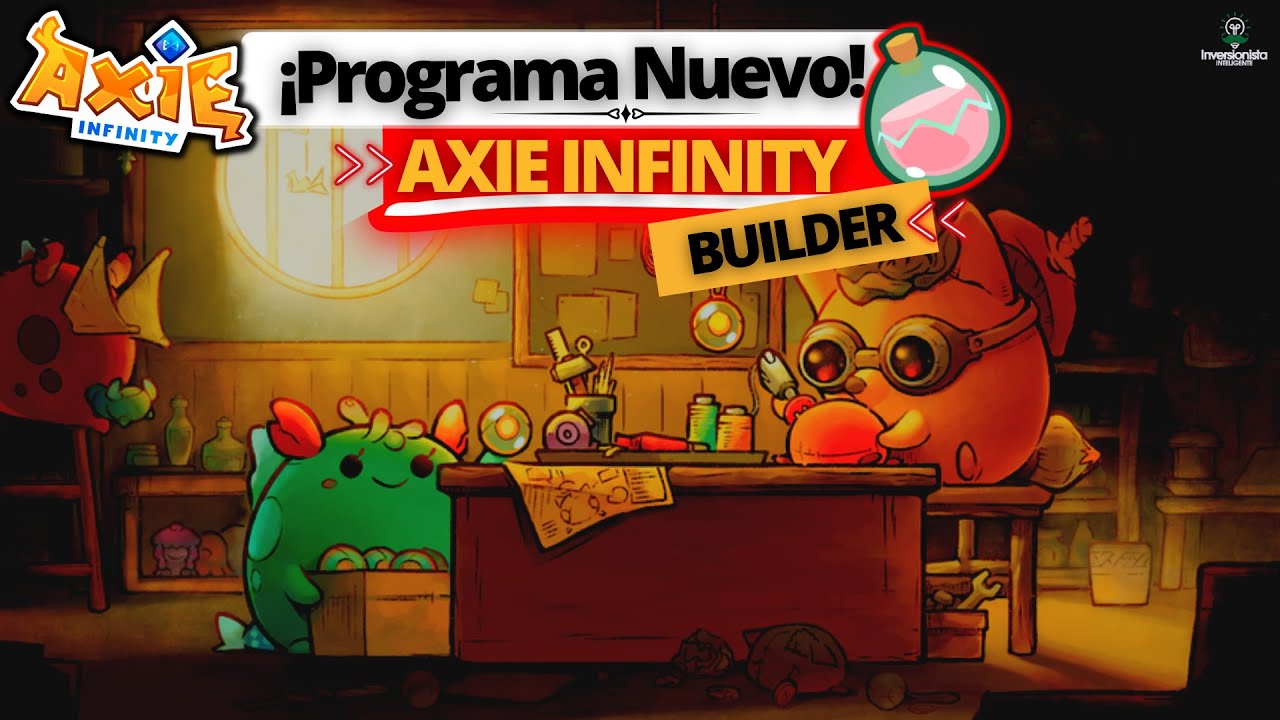 NUEVA ACTUALIZACION MASIVA ¡AXIE INFINITY BUILDER! QUEMA SLP - YouTube