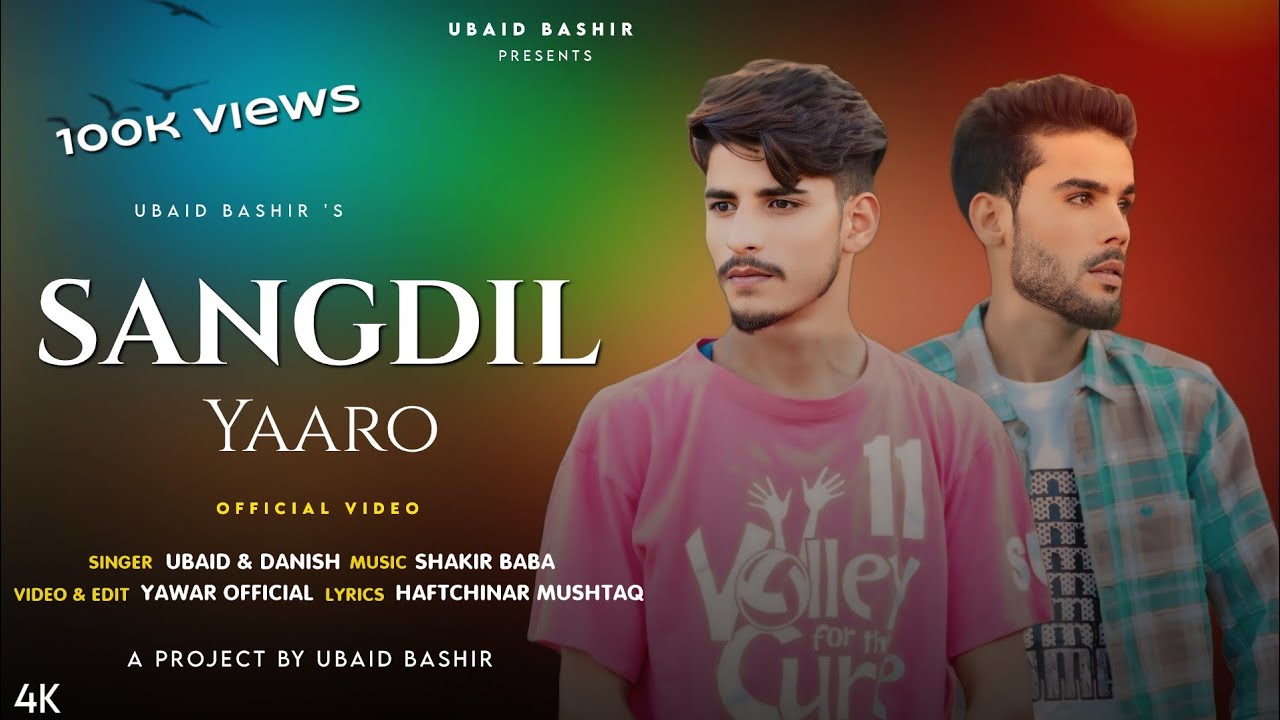 SANG DIL HA YARO| UBAID BASHIR | DANISH | SHAKIR BABA | KASHMIRI NEW ...