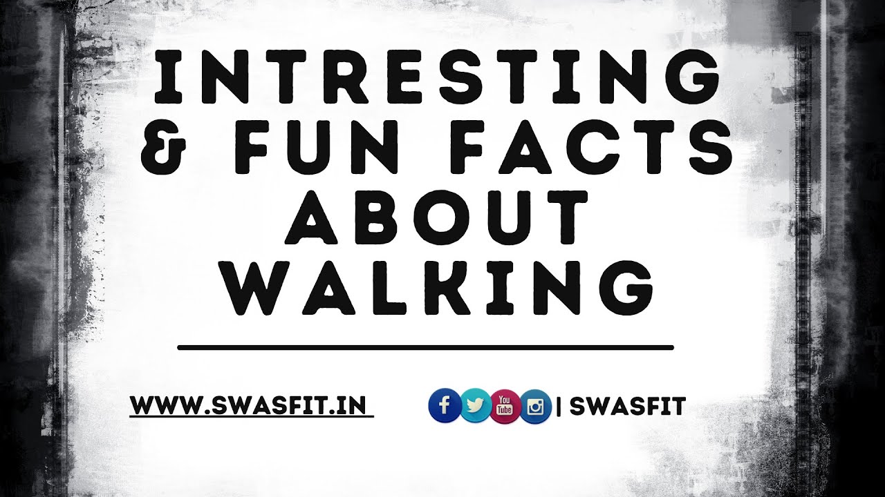 Interesting & Fun Facts about Walking | Walking Record | Brisk Walking ...