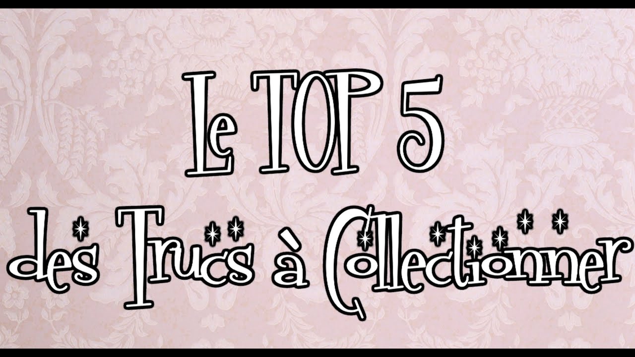 Le Top 5 des Trucs à collectionner de notre enfance - YouTube
