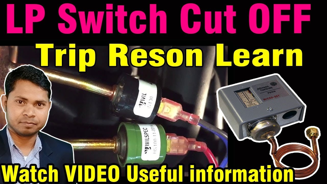 AC LP Pressure switch cut off LP pressure switch some time after trip ...