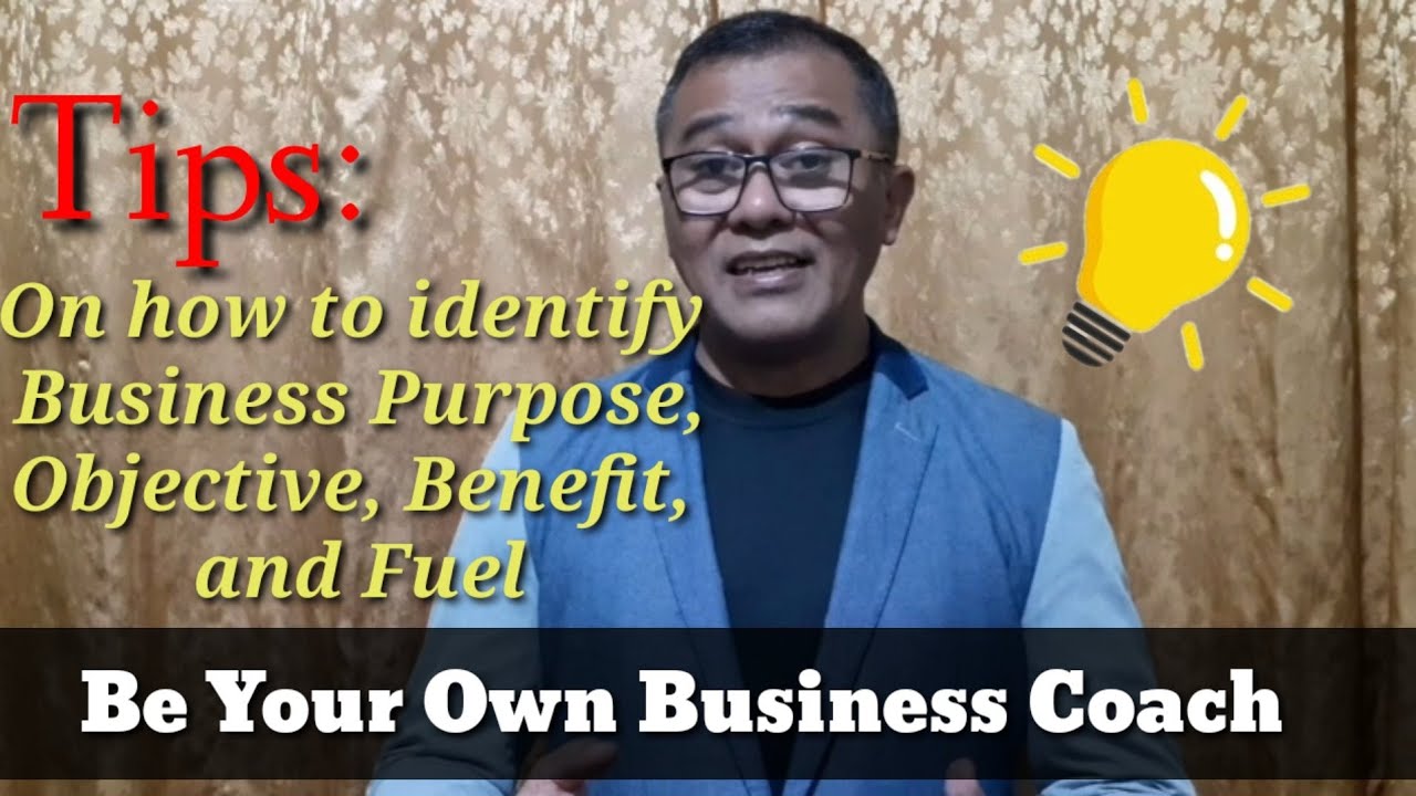 Tips: How to Identify Business Purpose, Objective, Benefit, Fuel, Be ...