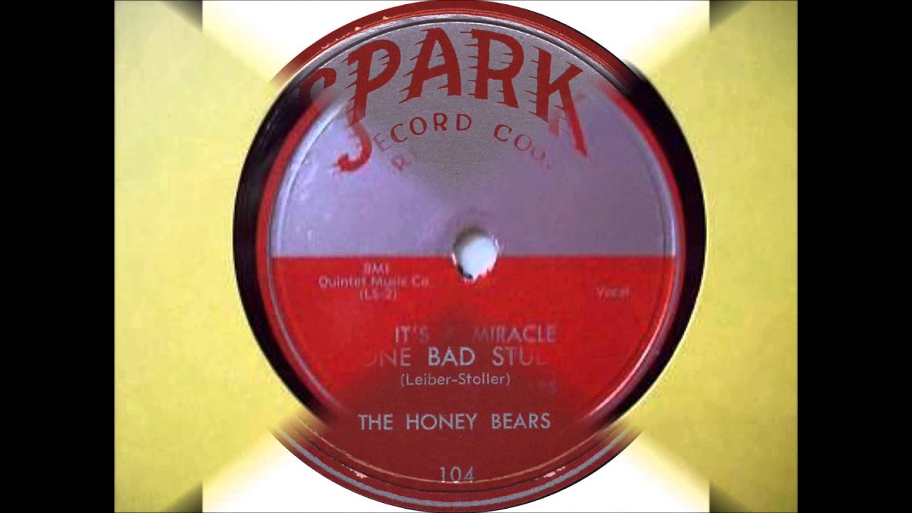 HONEY BEARS - IT'S A MIRACLE / ONE BAD STUD - SPARK 104 - 1954 - YouTube