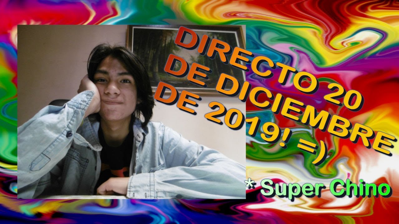 DIRECTO DE SUPER CHINO 20 DICIEMBRE 2019 =) - YouTube