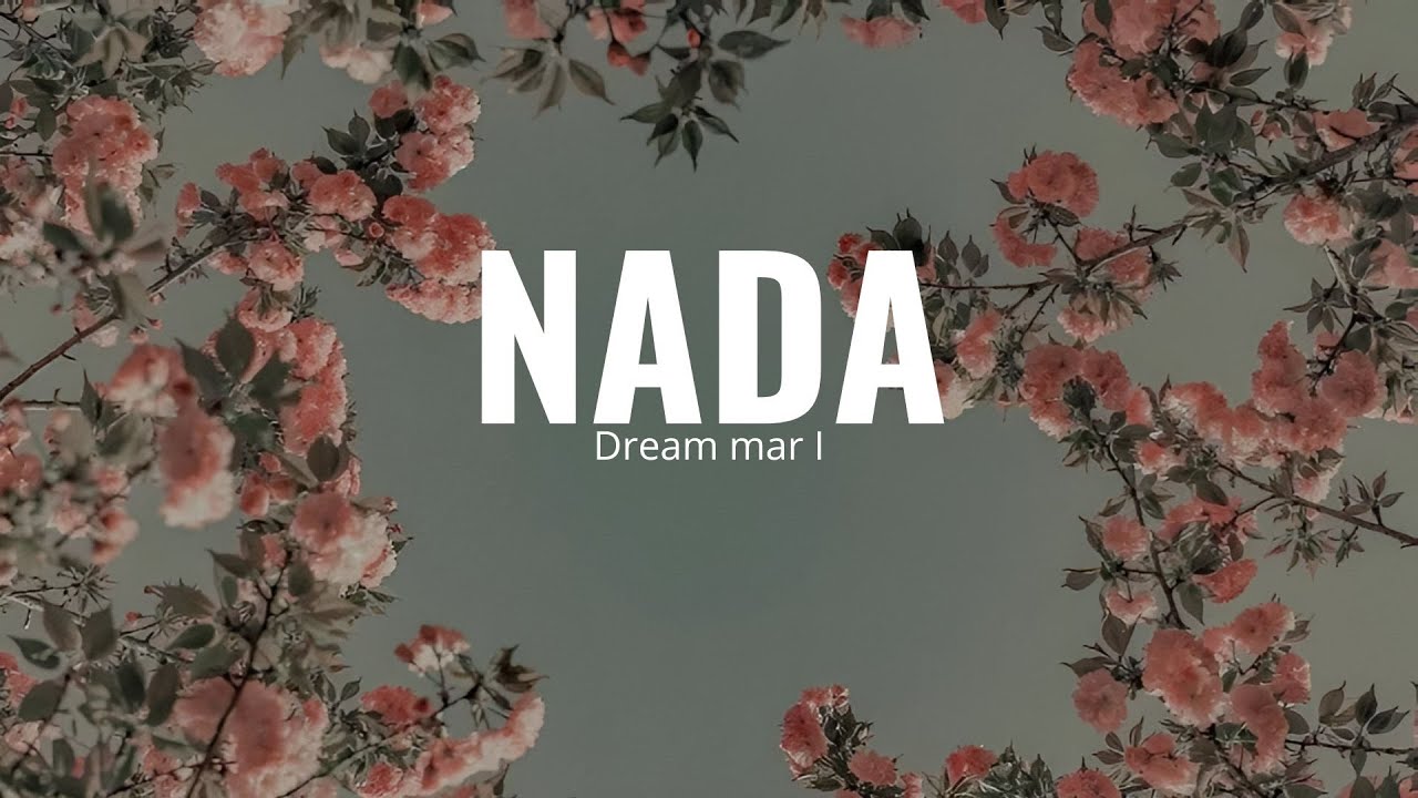 NADA - DREAM MAR I // letra - YouTube