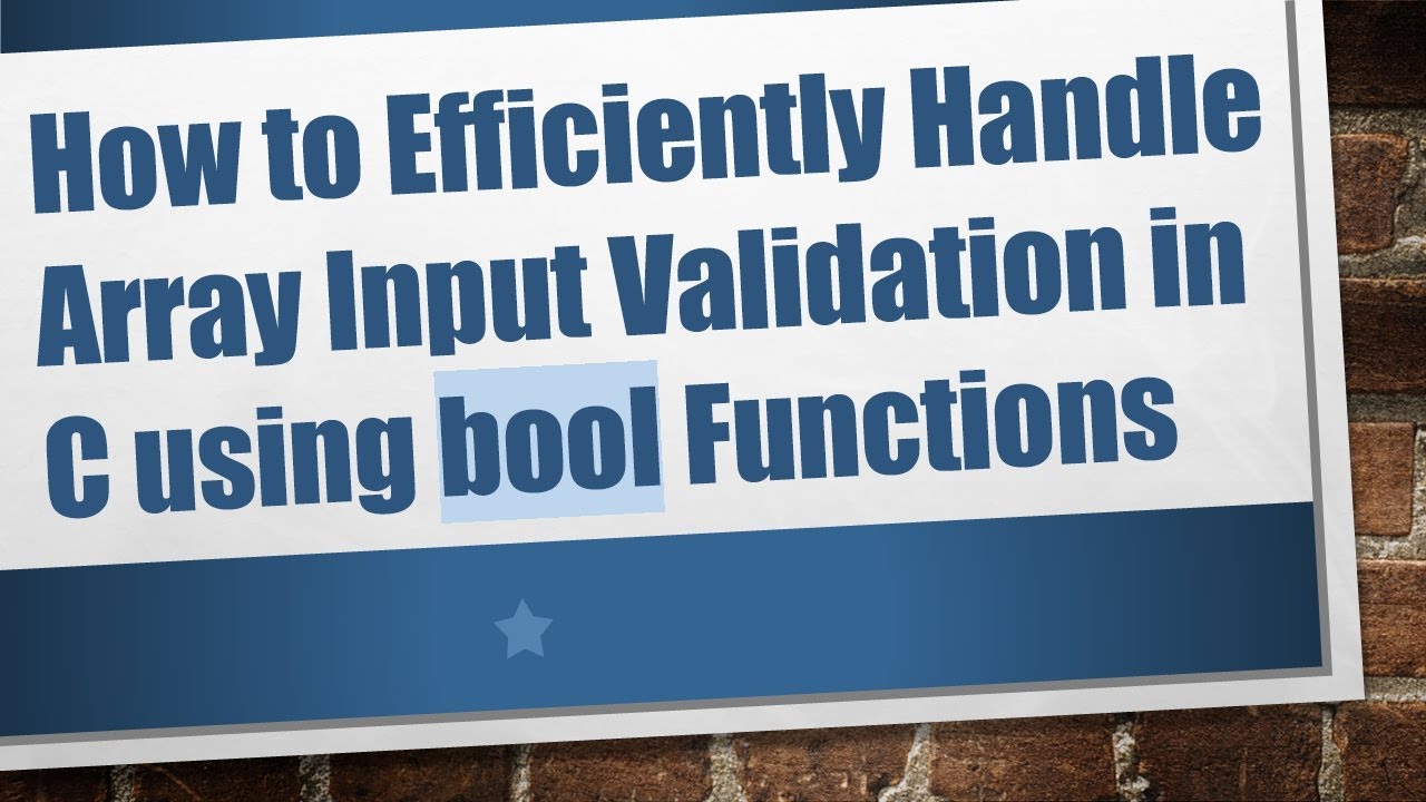How To Efficiently Handle Array Input Validation In C Using Bool 7574
