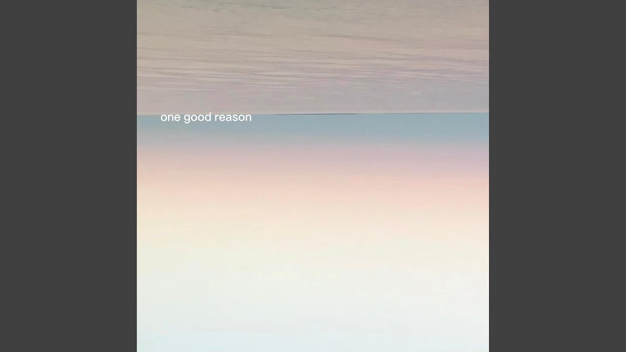one good reason - YouTube