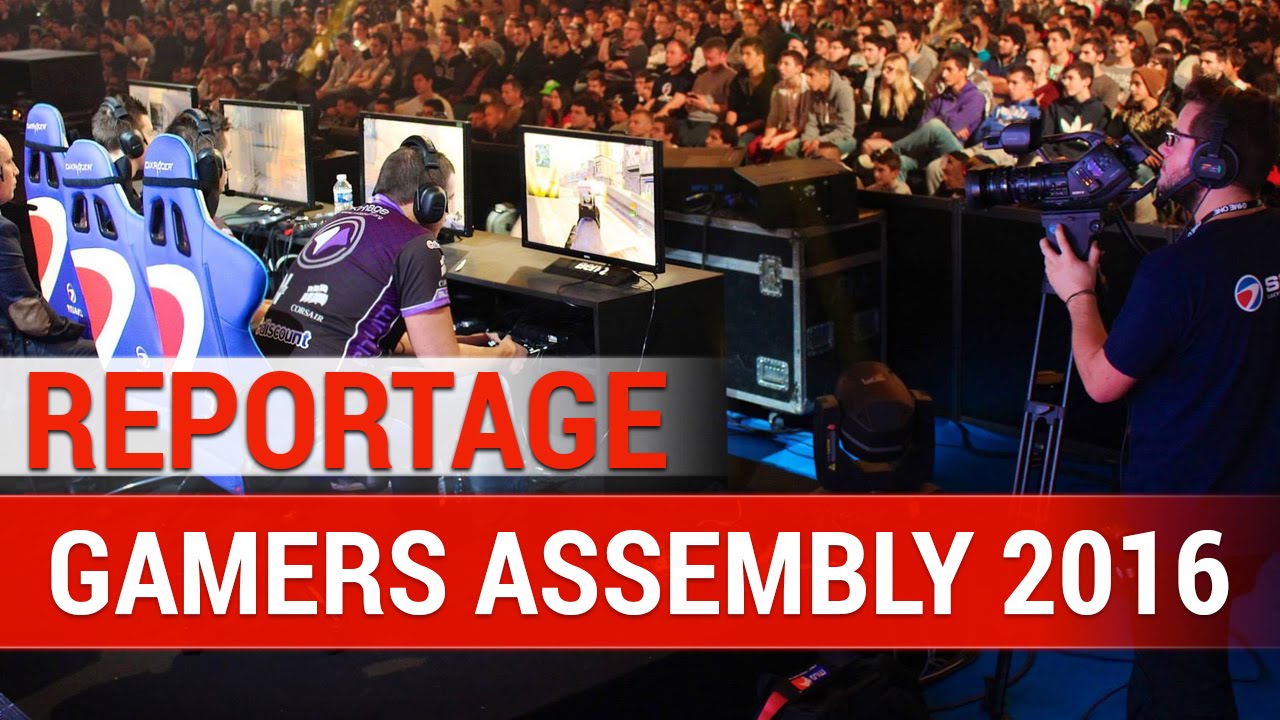 Reportage : Gamers Assembly 2016 - Jeuxvideo.com / Millenium - YouTube