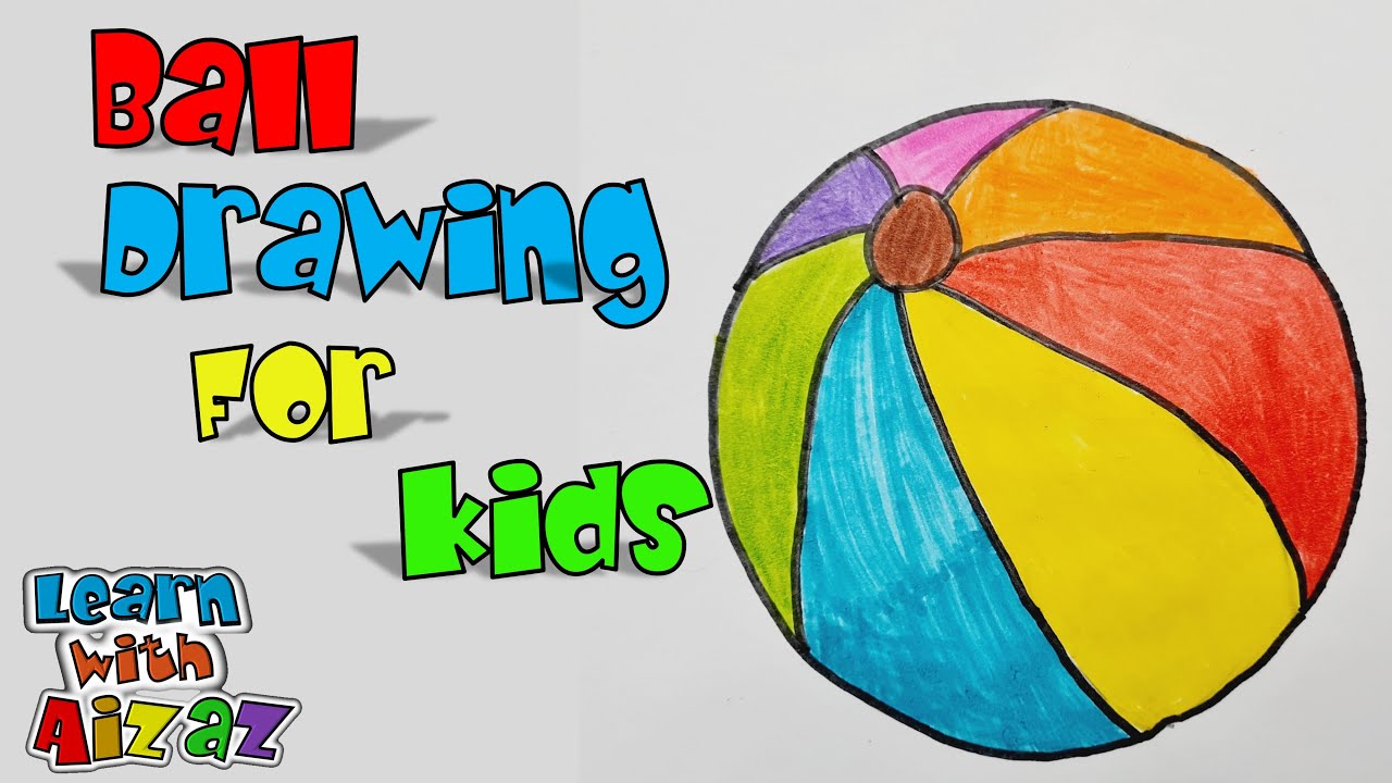 Ball Drawing For Kids | Learn with Aizaz - YouTube