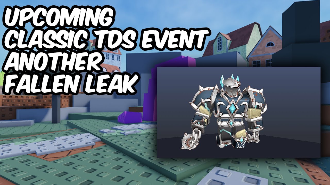 DON'T MISS THE TDS CLASSIC EVENT + NEW FALLEN LEAK | Tower Defense ...