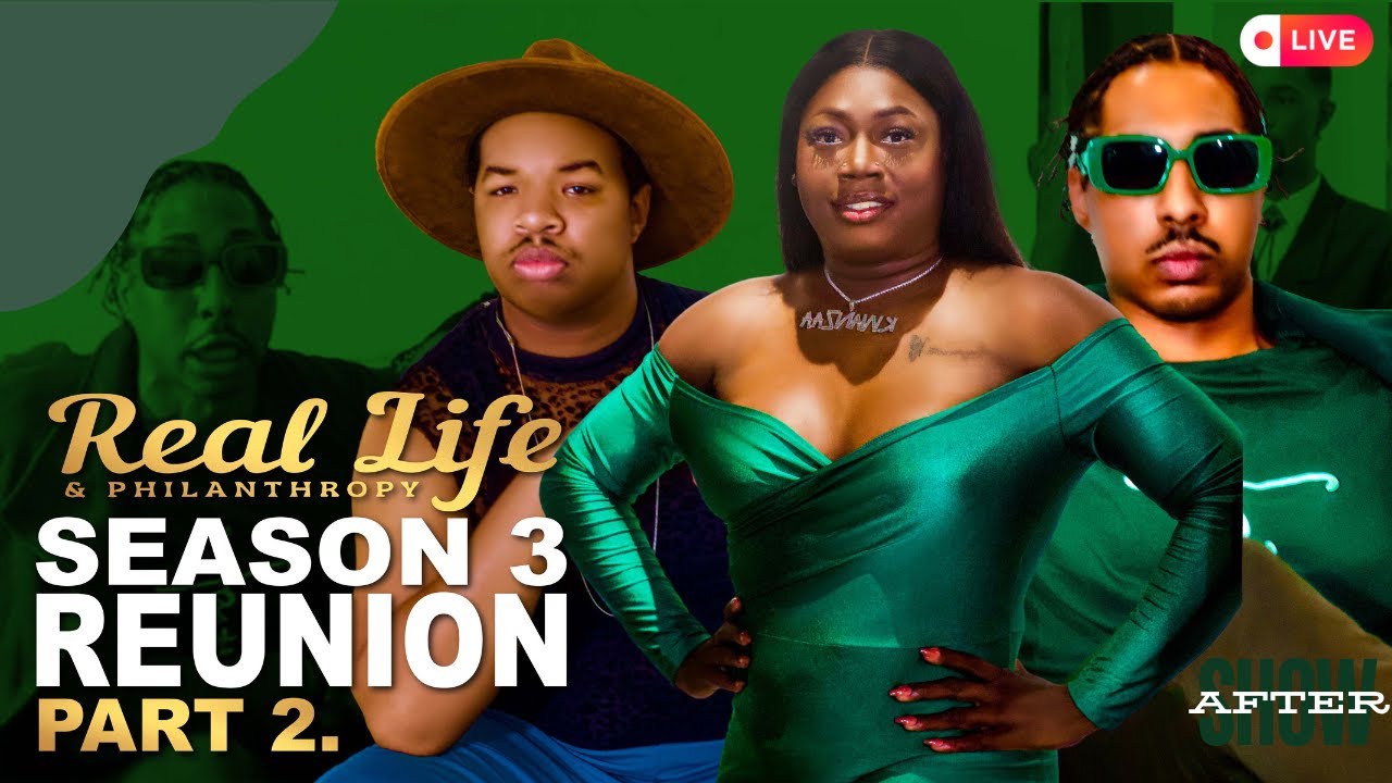 Real Life & Philanthropy Reunion Part 2. | After-Show | Panel ...