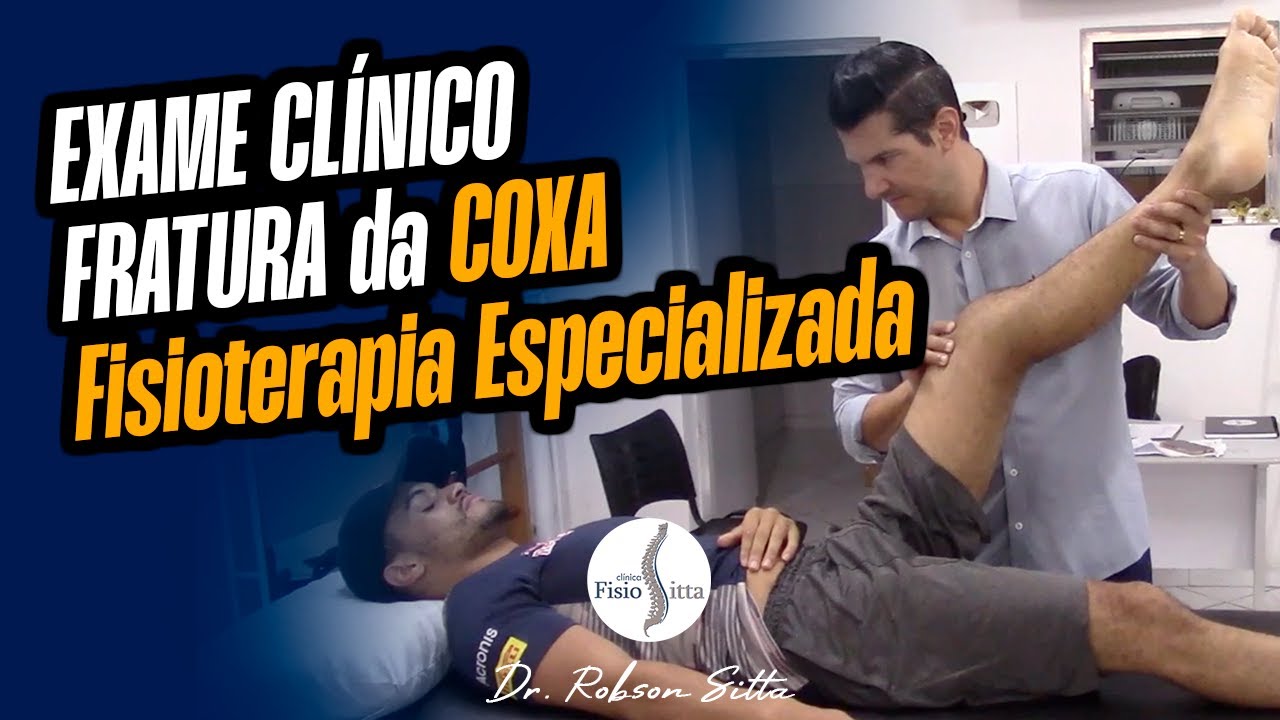 EXAME FÍSICO FRATURA DIAFIÁRIA e COLO do FÊMUR com HASTE INTRAMEDULAR ...