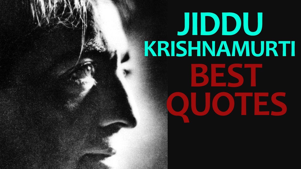 Jiddu Krishnamurti Best Quotes That Will Change Your Life - YouTube