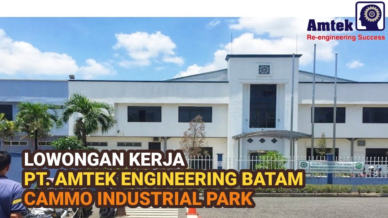 PT Amtek Engineering Batam Info Lowongan Kerja Batam hari ini - YouTube