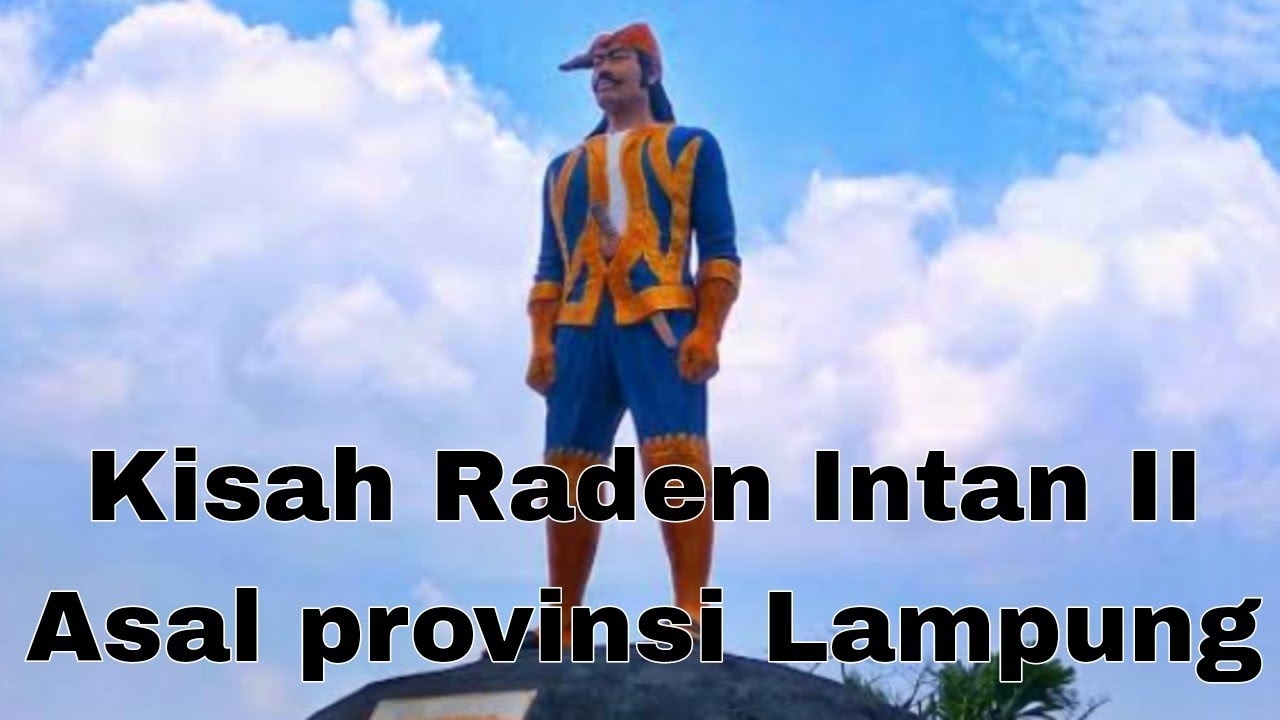 Kisah Raden Intan II Asal Provinsi Lampung. - YouTube