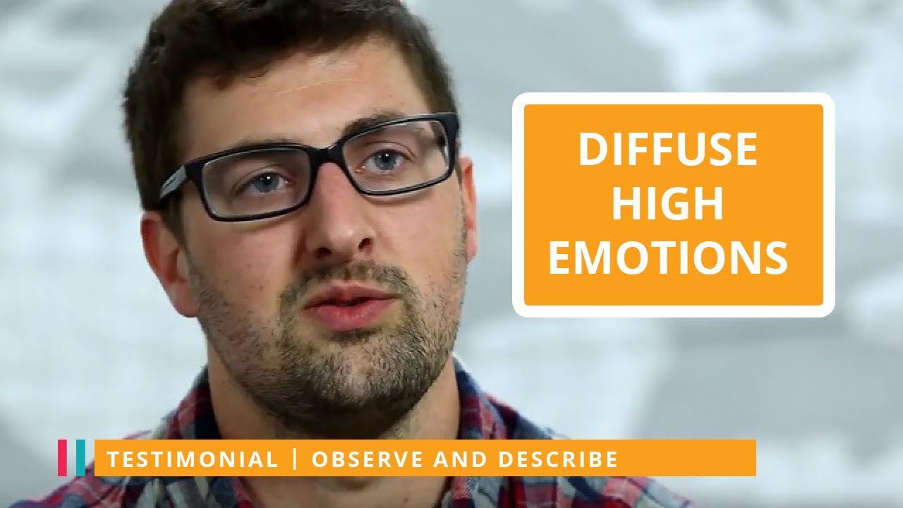 Diffuse high emotions using Observe and Describe - YouTube