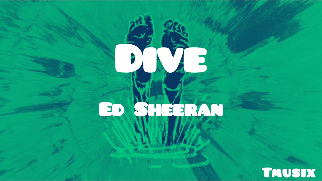 Dive - Ed Sheeran ( lyrics video ) - YouTube
