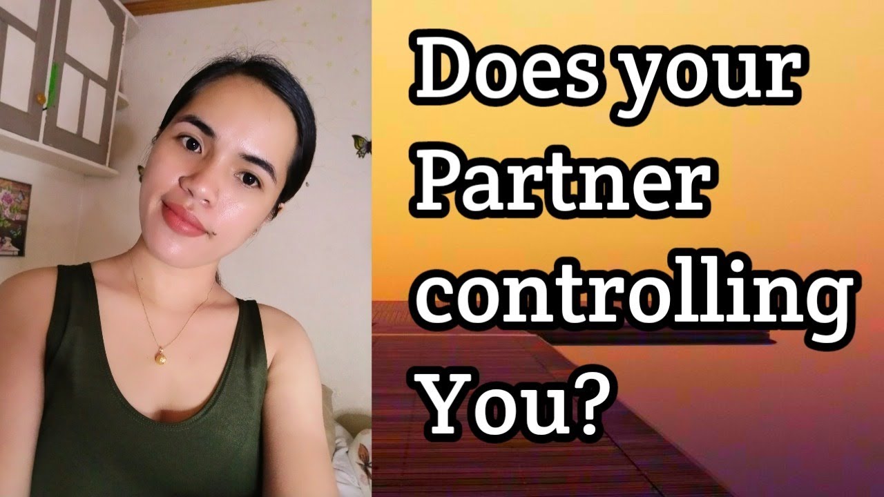 Does your partner controlling you? what are the signs of controlling ...