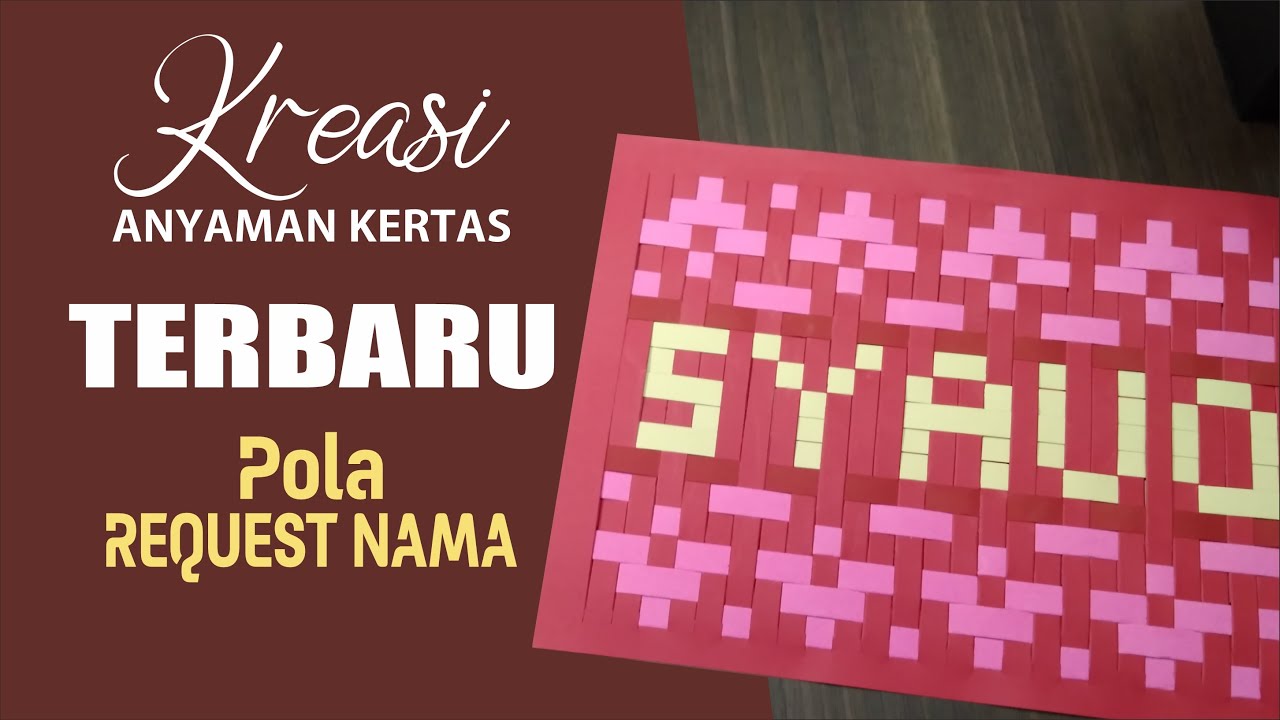 KREASI ANYAMAN KERTAS TERBARU, REQUEST POLA NAMA - YouTube