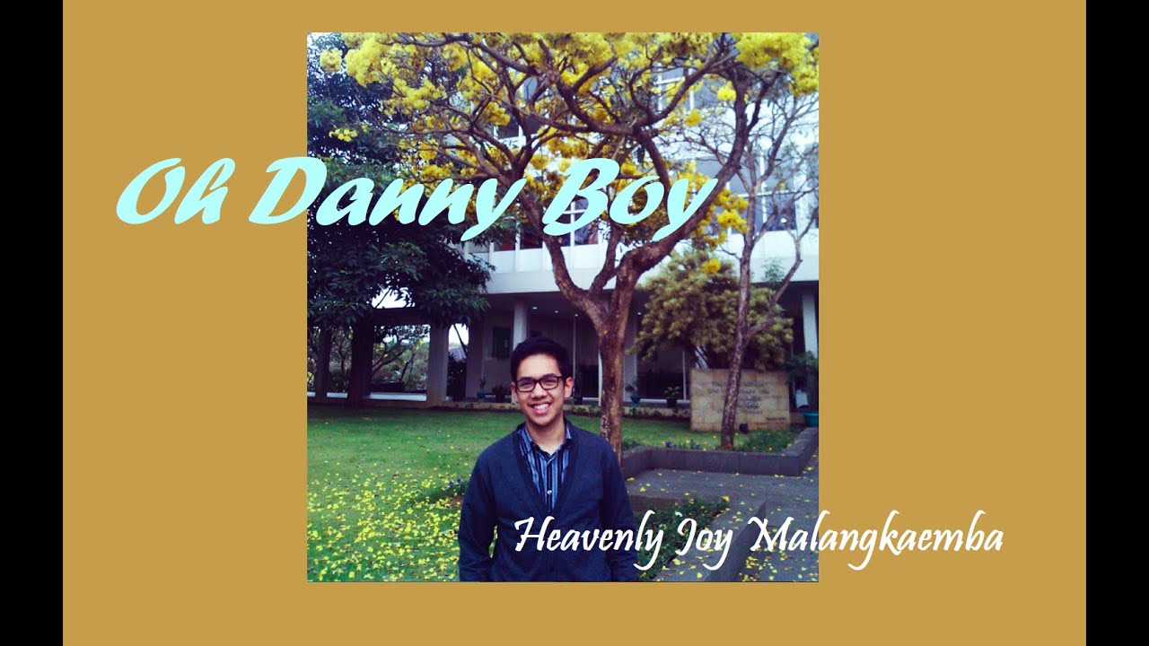 Oh Danny Boy - Tenor: Heavenly Joy Malangkaemba - YouTube