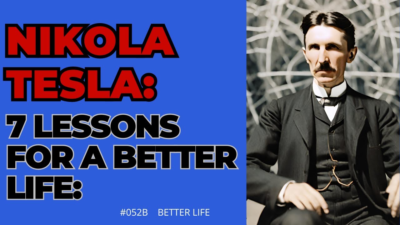 Nikola Tesla: 7 Lessons for a Better Life: - YouTube