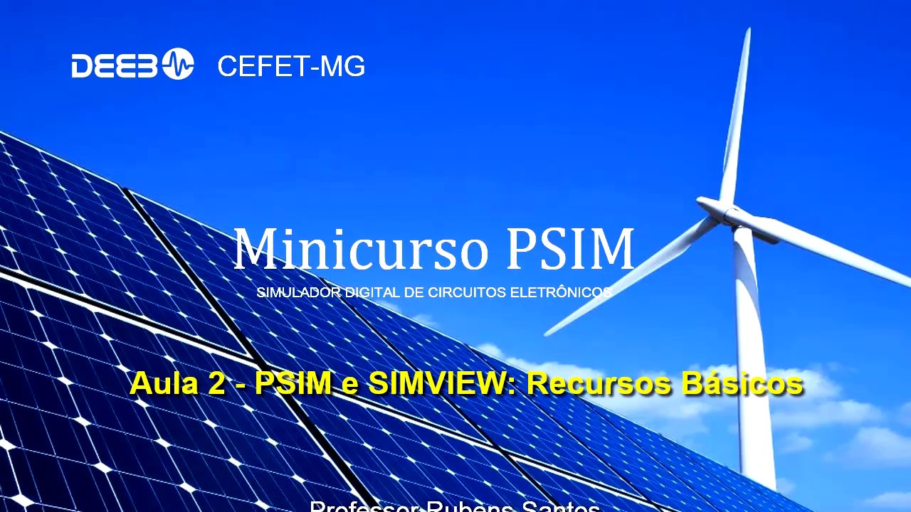 Aula 2 - Parte 1: Recursos básicos do PSIM e do SIMVIEW (rev0) - YouTube