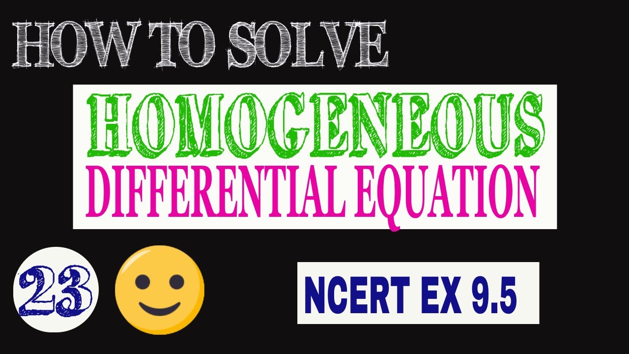 LEARN HOW TO SOLVE HOMOGENEOUS DIFFERENTIAL EQUATIONS - DIFFERENTIAL ...