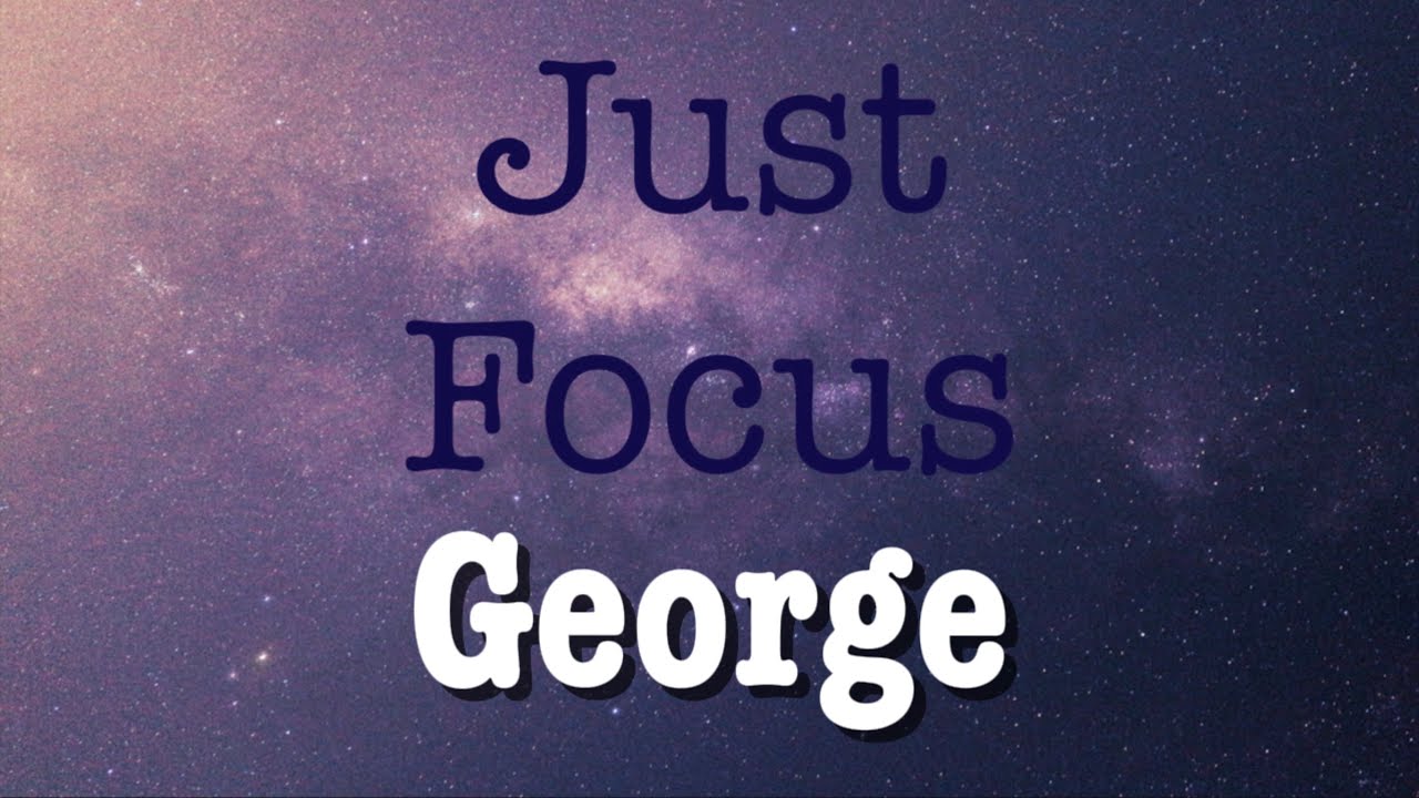 Just Focus George! | 2 HOURS of FOCUS and MOTIVATION | Ambient music ...