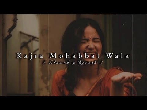Kajra Mohabbat Wala (Slowed+Reverb)||#Feel The Music||