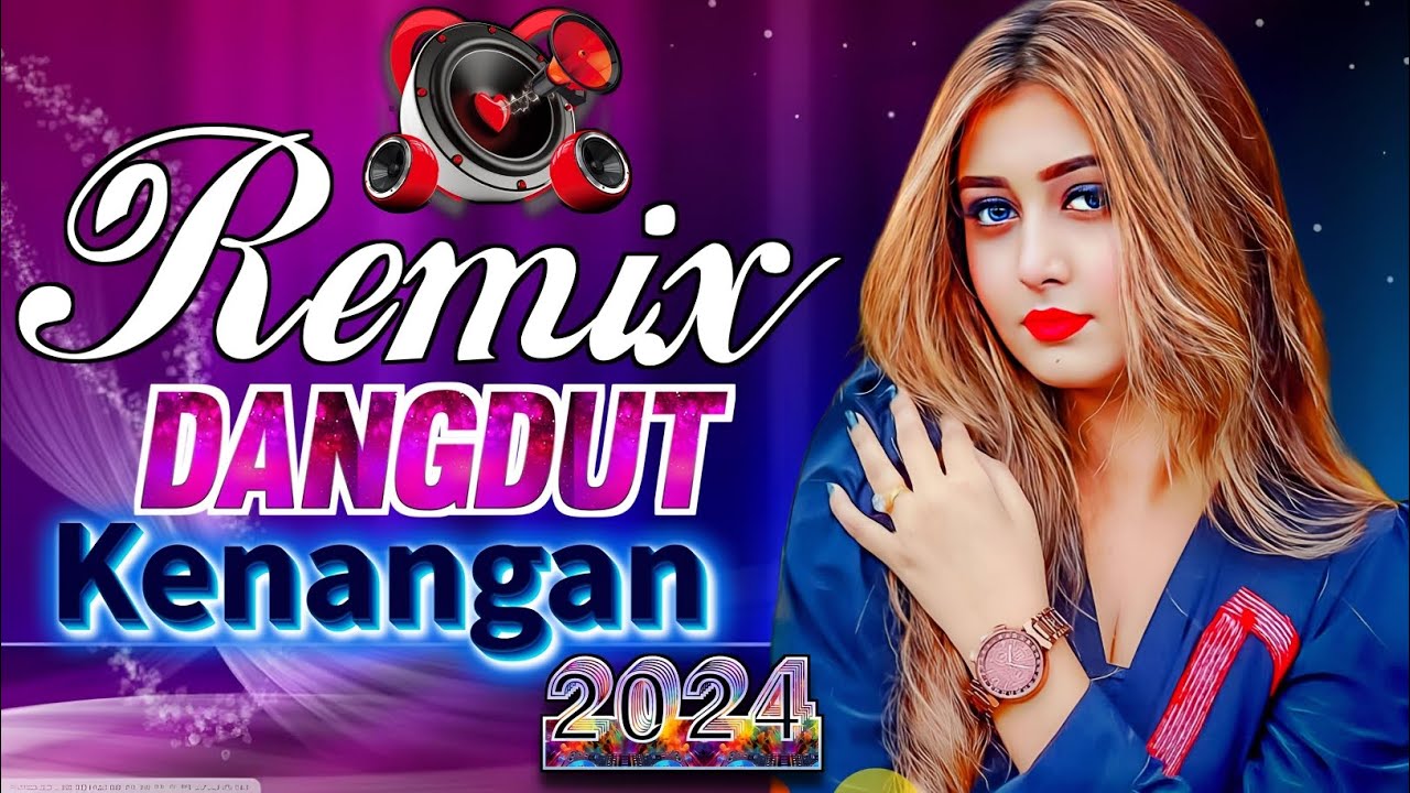 DANGDUT KENANGAN REMIX FULL BASS 2024 | GEBYAR DANGDUT KOPLO TERBARU ...