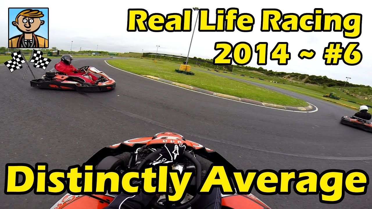 Distinctly Average - Real Life Racing №6 - YouTube