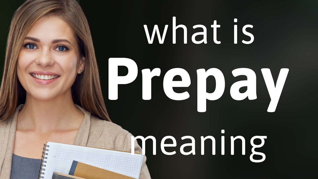 Prepay What Is PREPAY Meaning YouTube prepay-what-is-prepay-meaning-youtube