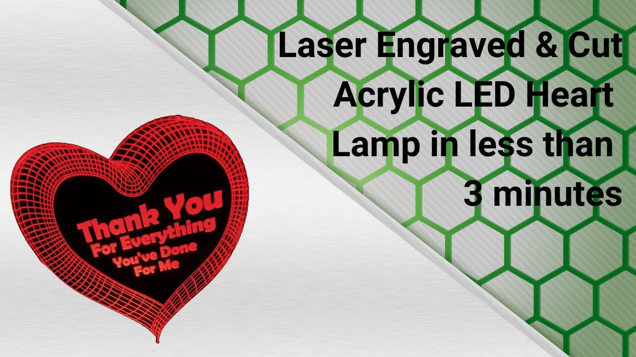 Laser Engraved and Cut Acrylic Heart LED Lamp - YouTube