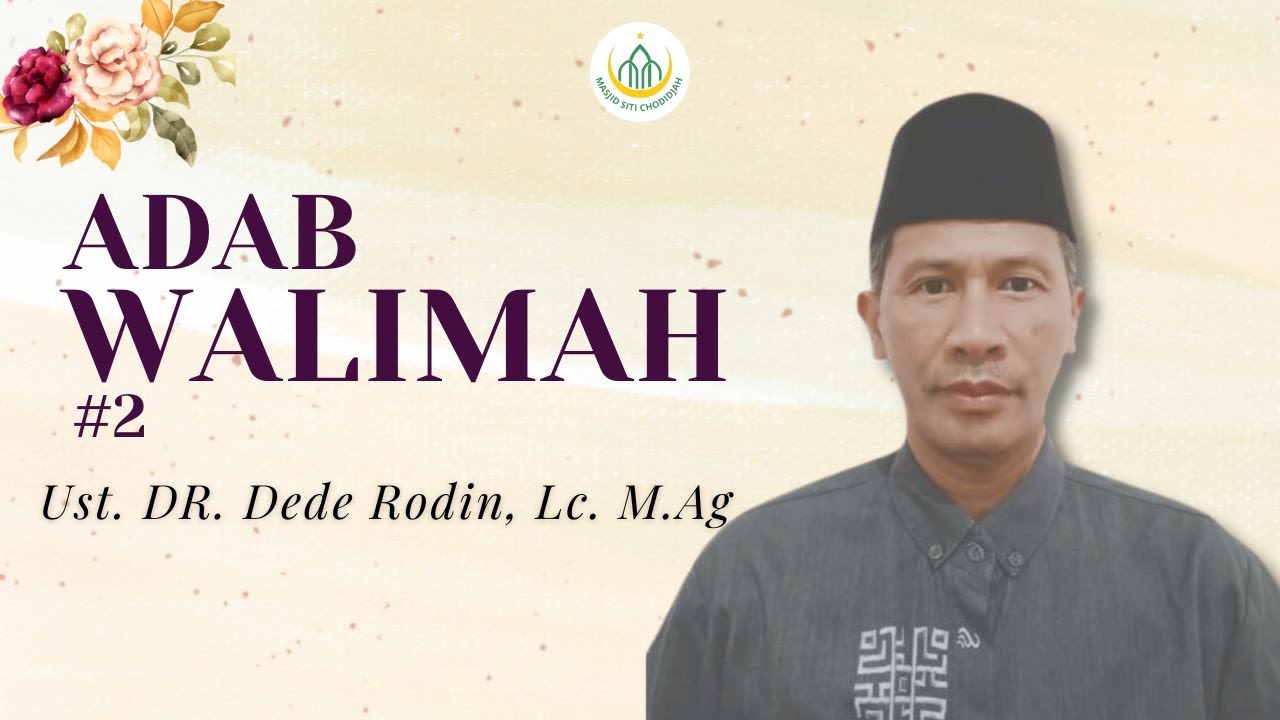[Kajian Hikmah Fajar] Adab Walimah#2- Ustadz DR. Dede Rodin, Lc,. M.Ag ...