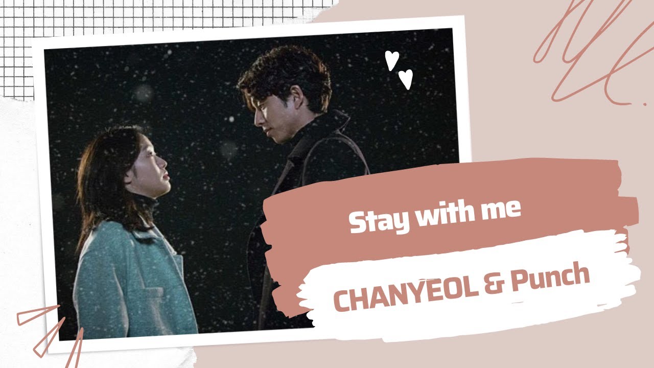 [Vietsub+Hangul+Roman] Stay With Me - Chanyeol, Punch (찬열, 펀치) - YouTube