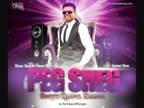 PEG SHEG | GURBAL SAROYA | VIBES OF PUNJABI MUSIC - YouTube