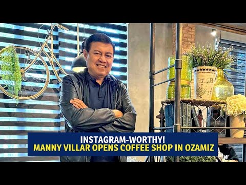 Instagram-worthy! Manny Villar opens coffee shop in Ozamiz - YouTube