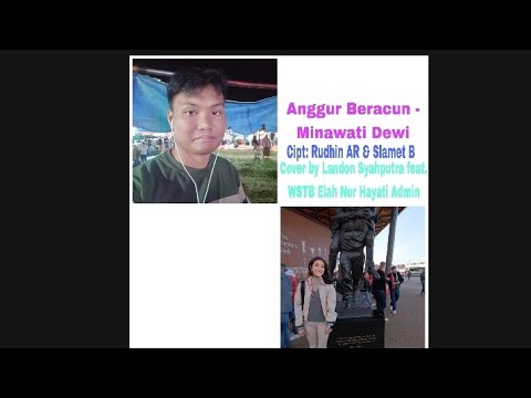 Anggur Beracun Cover by Landon Syahputra feat. WSTB Elah Nur Hayati Admin - YouTube