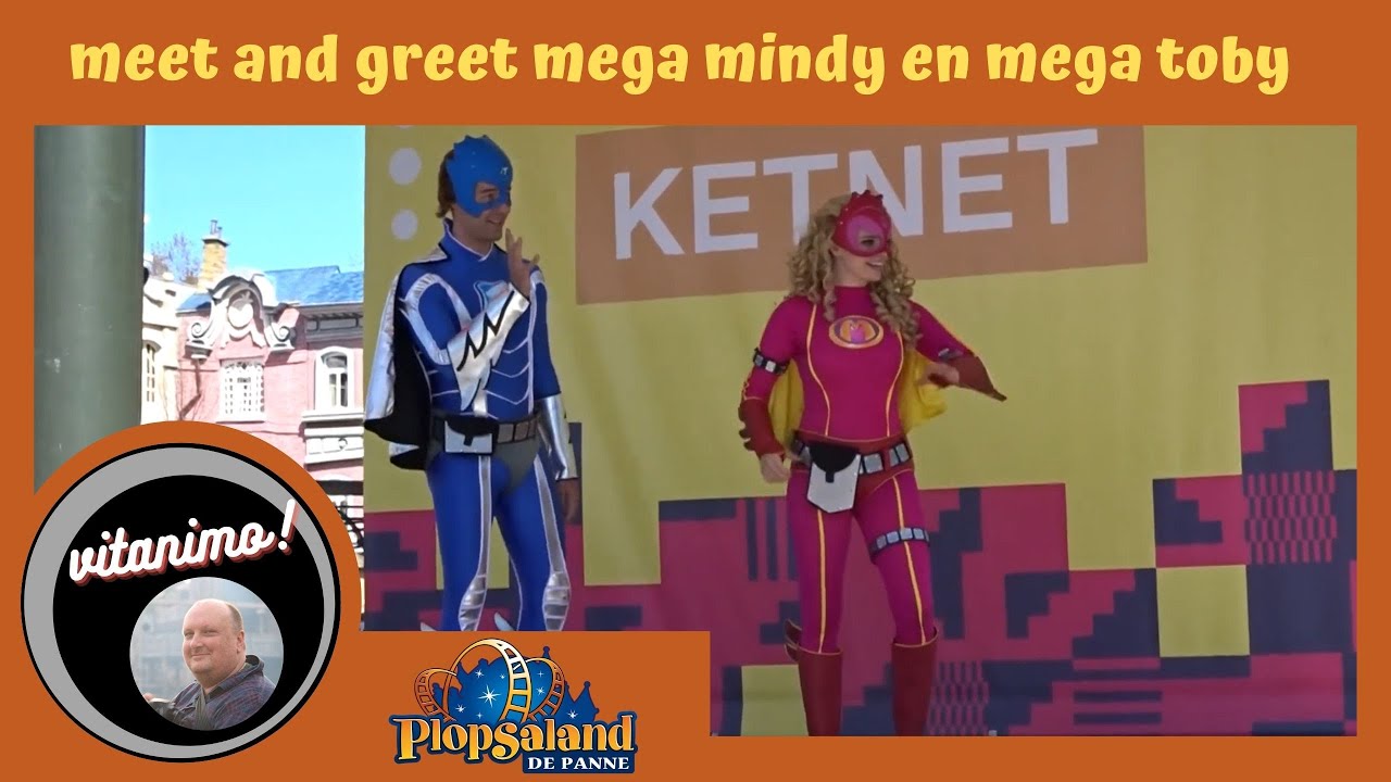meet and greet mega mindy en mega toby @ plopsaland - YouTube