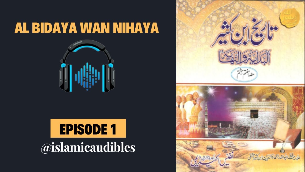 Al-Bidaya Wan-Nihaya by Ibn Kaseer | Tareekh Ibn Kaseer | Episode 1 ...