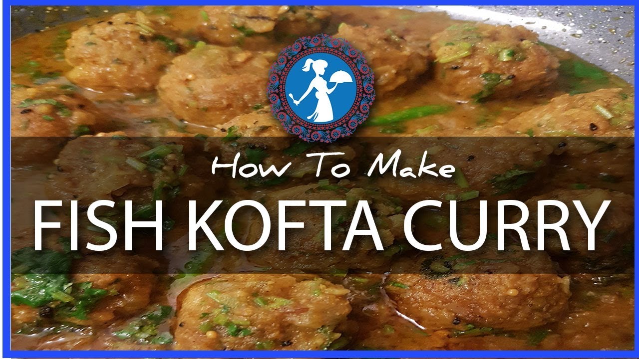 Fish Kofta Curry - YouTube